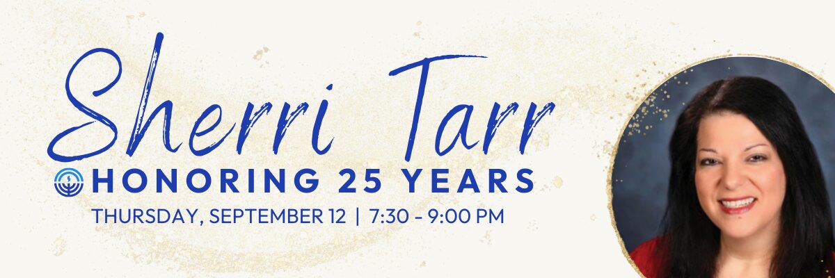 HAPPENING TONIGHT: Sherri Tarr: Honoring 25 Years – Jewish Federation ...